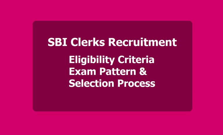 SBI Clerk Eligibility Criteria 2025, Exam Pattern, Selection Process and more details