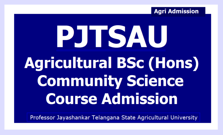 PJTSAU Agricultural BSc (Hons) Community Science Course Admissions 2024 ...