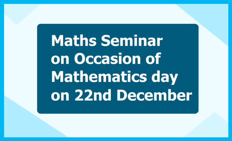 Maths Seminar 2024 on Occasion of Mathematics day on 22nd December