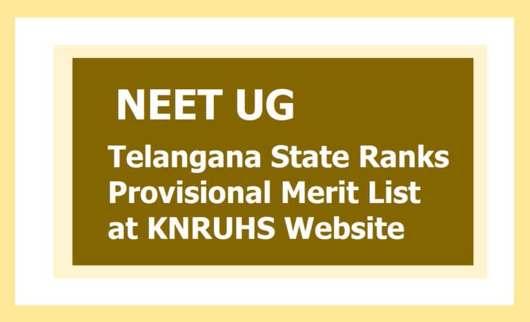 TS NEET UG State Ranks 2024, download Provisional Merit List from knruhs.telangana.gov.in