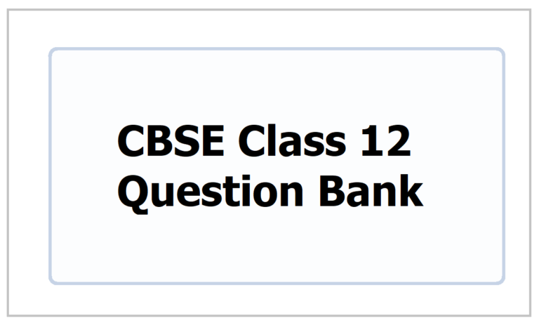 CBSE Class 12 Question Bank 2025 for Board Exams download from here