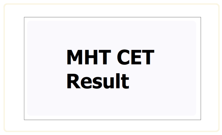 MHT CET Result 2025, Maharashtra CET Merit List at cetcell.mahacet.org