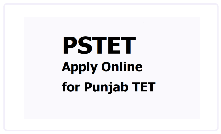 PSTET 2025, Apply Online for Punjab TET at pstet.pseb.ac.in
