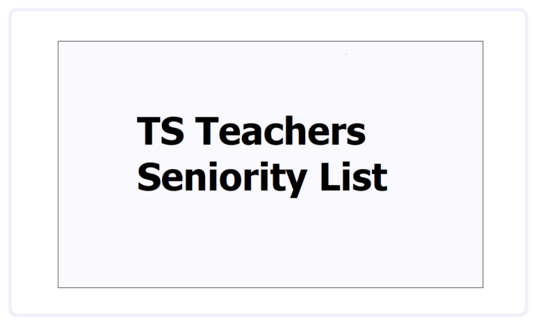 TS Teachers Seniority Lists 2024 for Promotions & Transfers in ZP ...