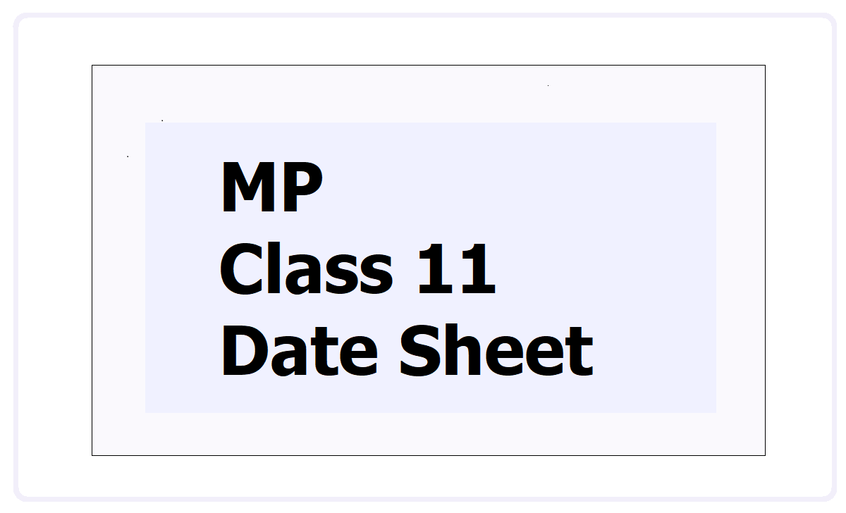 MP Class 11 Date Sheet 2024 Download 11th Time Table From Mpbse nic in MP Class 11 Date Sheet 2024 Download 11th Time Table From Mpbse nic in