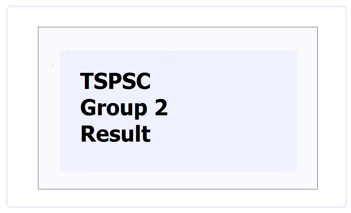 TGPSC Group 2 Result 2024, how to check at tspsc.gov.in