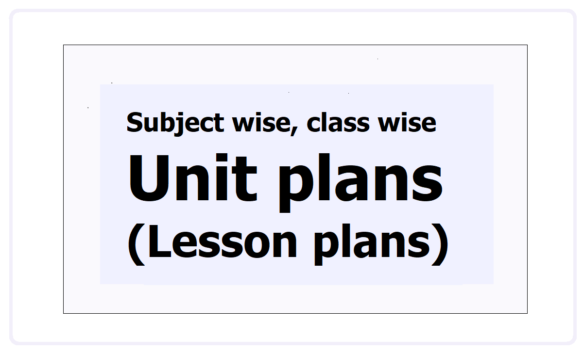 Lesson Plans 2024 Subject Wise Class Wise Unit Plans Download From Here